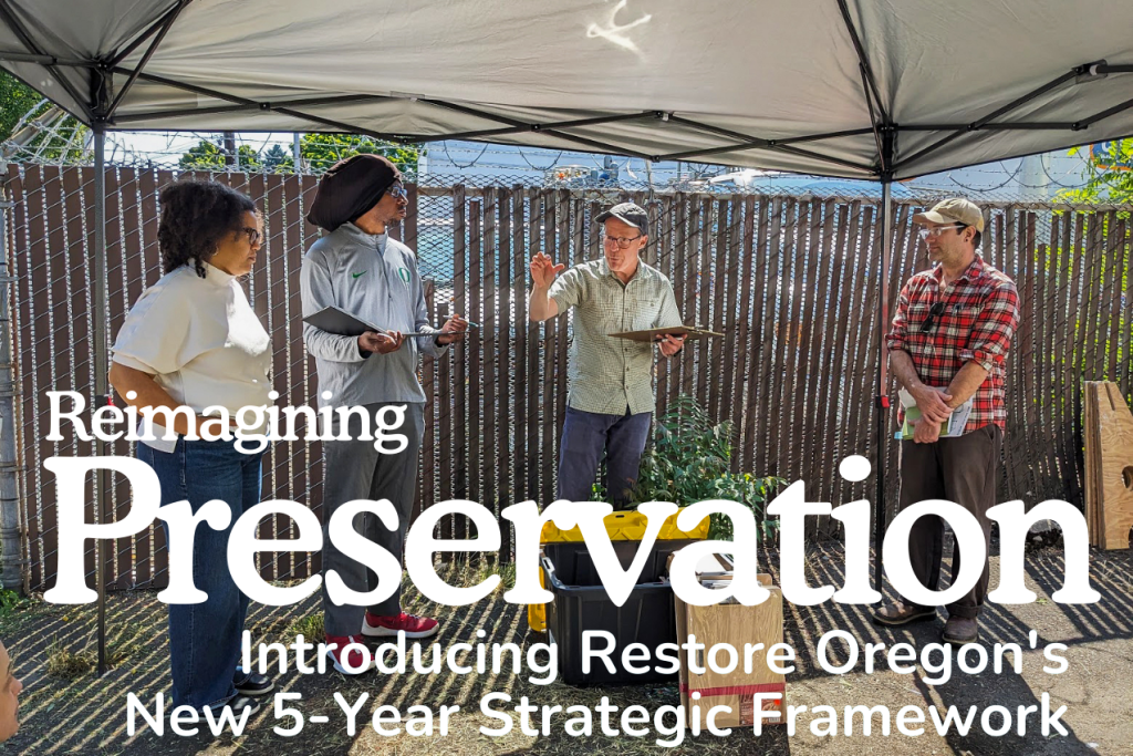 Restore Oregon Unveils New Five-Year Strategic Framework - Restore Oregon